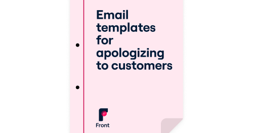 Email templates for apologizing to customers | Front