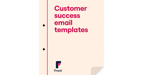 Customer success email templates | Front