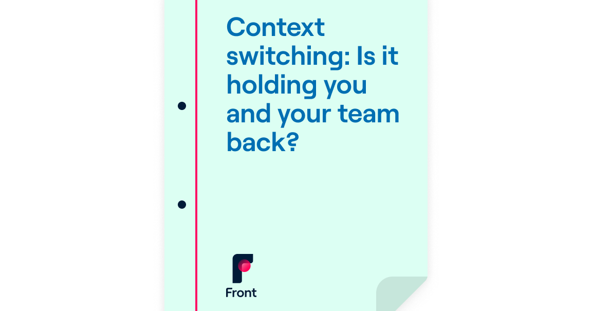 Context switching: Is it holding you and your team back? | Front